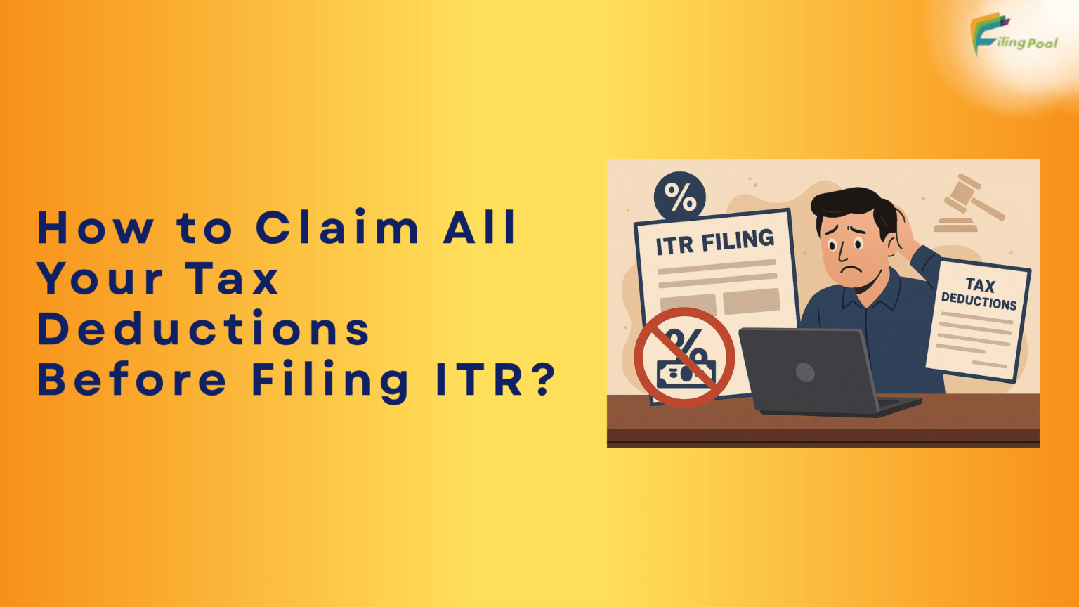 How to Claim All Your Tax Deductions Before Filing ITR? - Filingpool